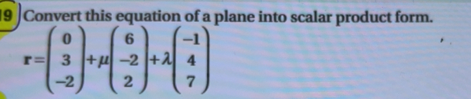 Gelöst:Convert this equation of a plane into scalar product form. r ...