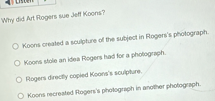 Solved: Listen Why did Art Rogers sue Jeff Koons? Koons created a ...