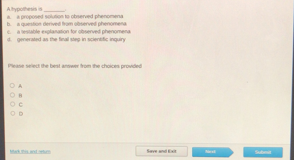 Solved: A hypothesis is _. a. a proposed solution to observed phenomena ...
