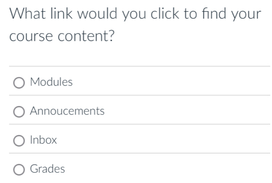 Solved: What link would you click to find your course content? Modules ...