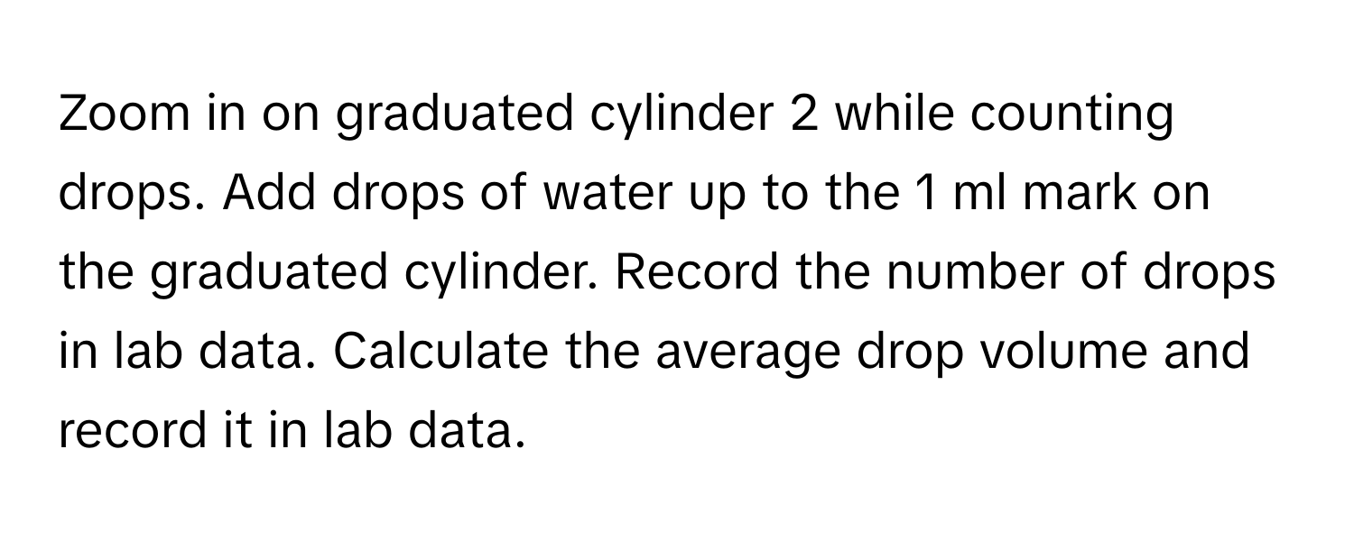 Solved: Zoom in on graduated cylinder 2 while counting drops. Add drops ...