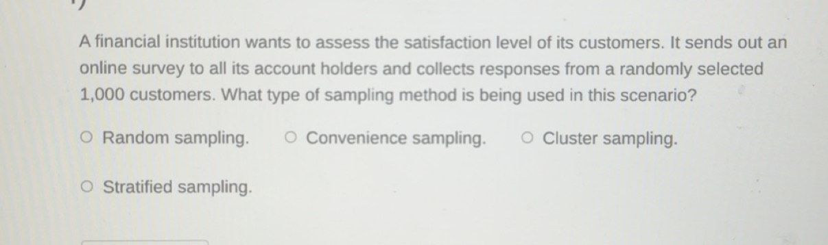 Solved: A financial institution wants to assess the satisfaction level ...
