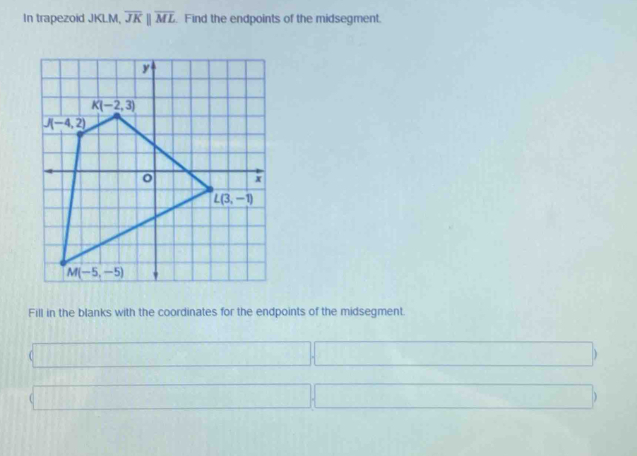 Solved: In trapezoid JKLM, overline JKparallel overline ML. Find the ...