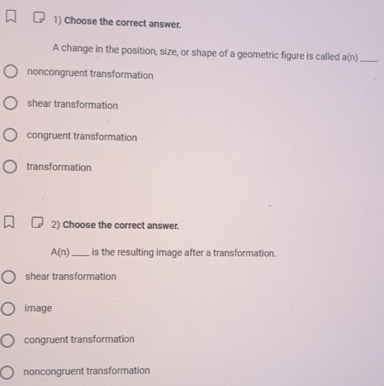 Solved: Choose the correct answer. A change in the position, size, or ...