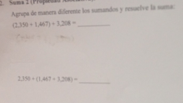 Resuelto:Suma 2 (Própiedau Agrupa de manera diferente los sumandos y ...