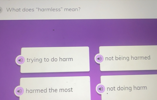 Solved: What does “harmless” mean? trying to do harm not bèing harmed ...