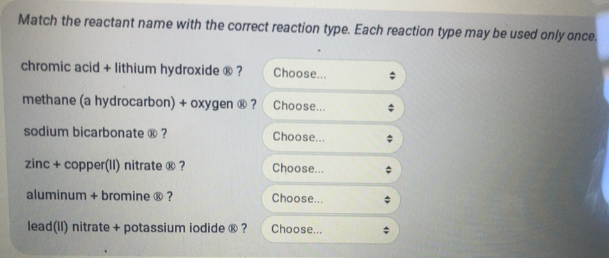 Solved: Match the reactant name with the correct reaction type. Each ...