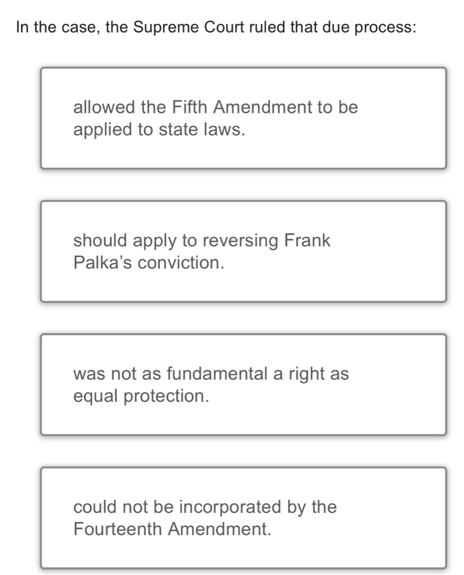 Solved: In the case, the Supreme Court ruled that due process: allowed ...