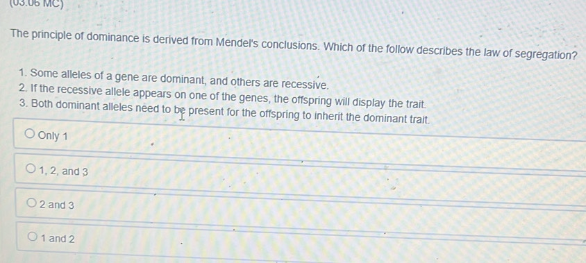 Solved: (03.06 MC) The principle of dominance is derived from Mendel's ...