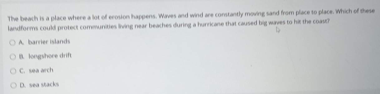 Solved: The beach is a place where a lot of erosion happens. Waves and ...