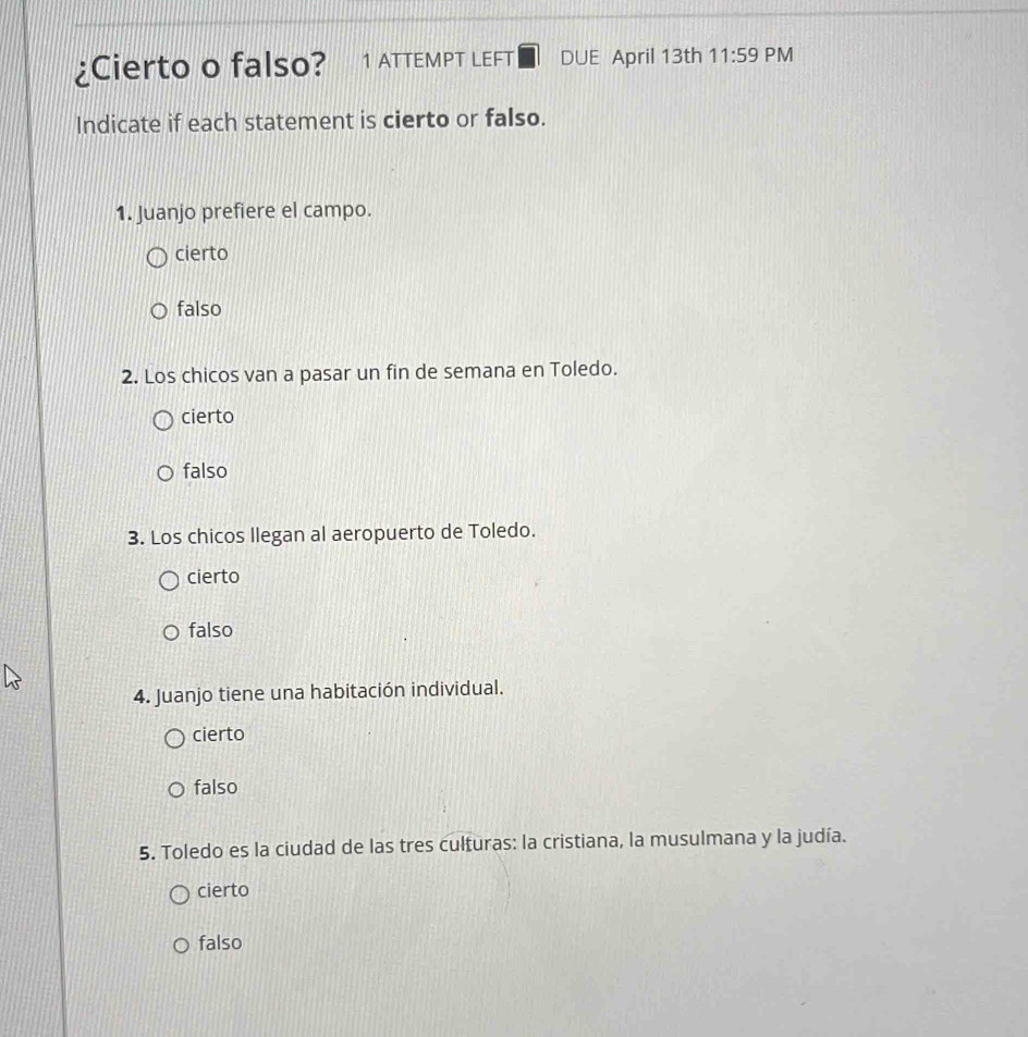 Solved: ¿Cierto o falso? 1 ATTEMPT LEFT I DUE April 13th 11:59 PM ...