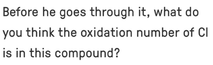 Solved: Before he goes through it, what do you think the oxidation ...
