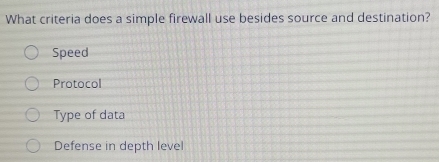 Solved: What criteria does a simple firewall use besides source and ...