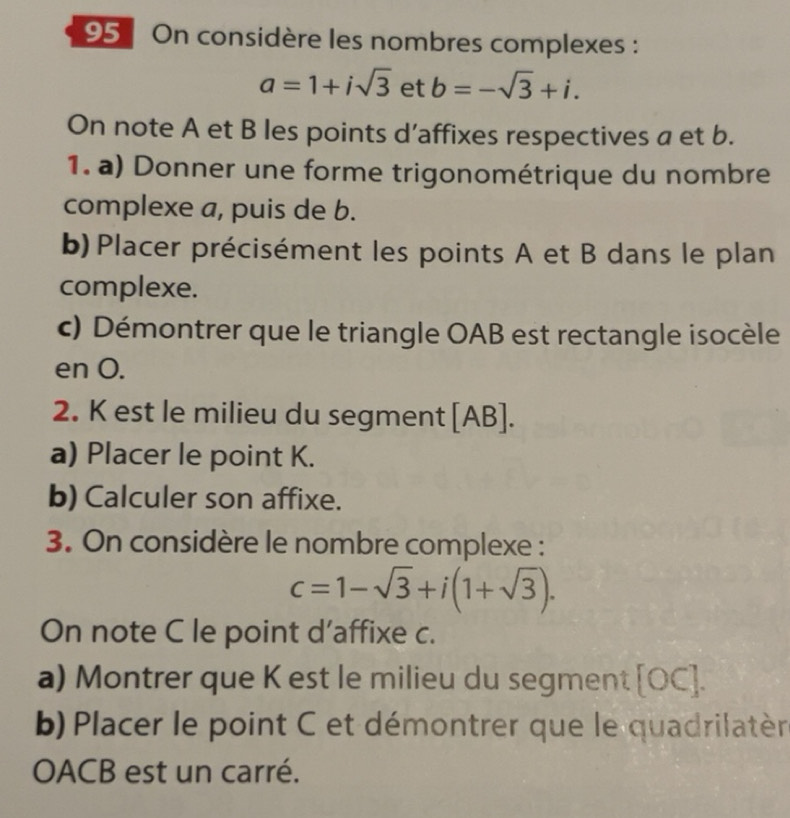 Résolu :On considère les nombres complexes : a=1+isqrt(3) et b=-sqrt(3 ...
