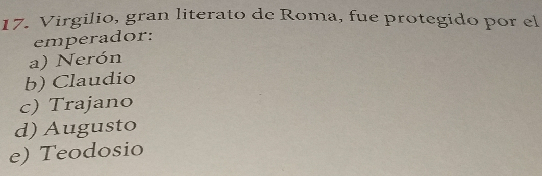 Resuelto:Virgilio, gran literato de Roma, fue protegido por el ...