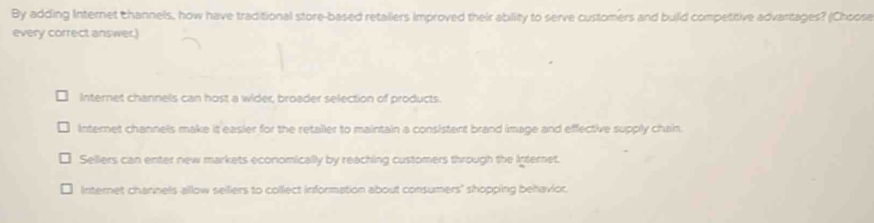 Solved: By adding Internet Channels, how have traditional store-based ...