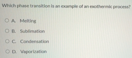 Solved: Which phase transition is an example of an exothermic process ...