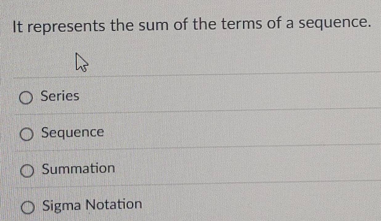 Solved: It represents the sum of the terms of a sequence. Series ...