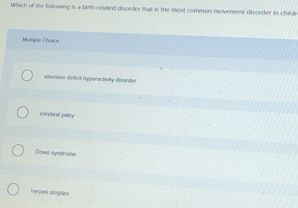 Solved: Which of the following is a birth-related disorder that is the ...
