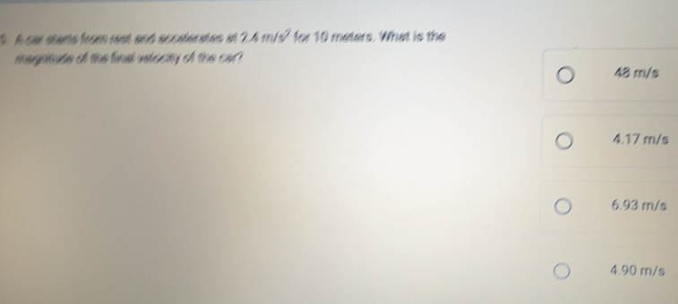 Solved: A car stame from rest and accelerates at 2.4m/s^2 for 10 meters ...