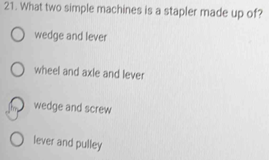 Solved: What two simple machines is a stapler made up of? wedge and ...