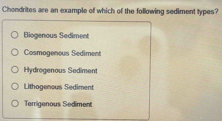 Solved: Chondrites are an example of which of the following sediment ...