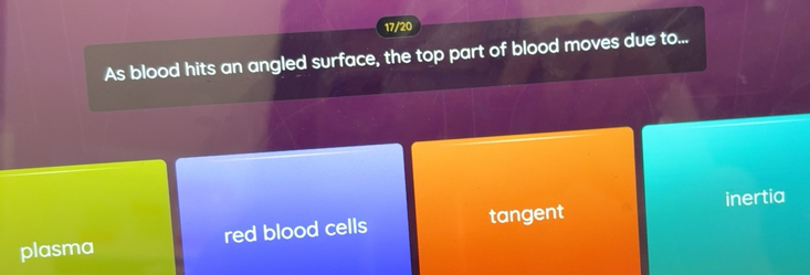 Solved: 17/20 As blood hits an angled surface, the top part of blood ...