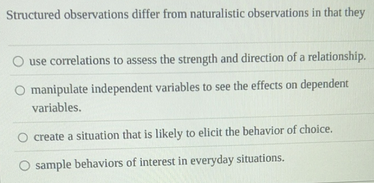 Solved: Structured observations differ from naturalistic observations ...