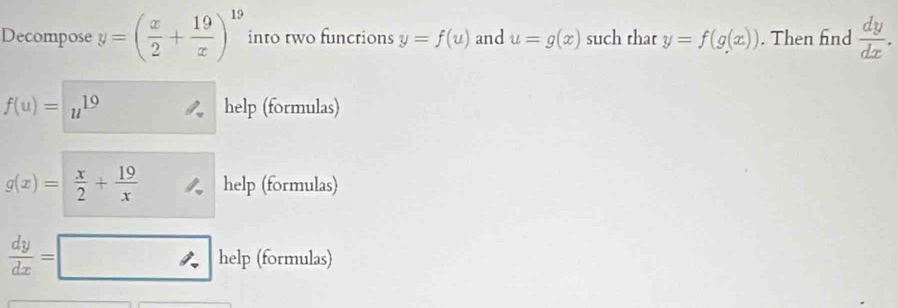 Solved: Decompose y=( x/2 + 19/x )^19 into two functions y=f(u) and u=g ...