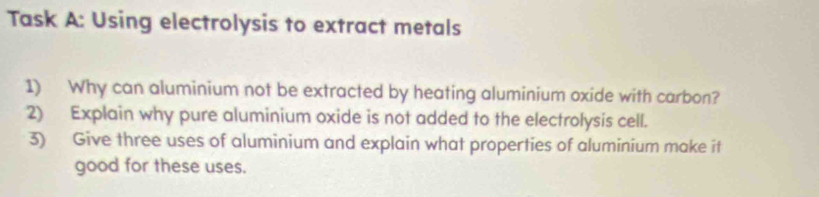 Solved: Task A: Using electrolysis to extract metals 1) Why can ...