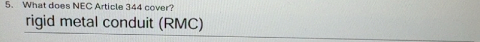 Solved: What does NEC Article 344 cover? rigid metal conduit (RMC) [Others]