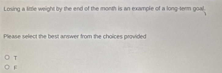 Solved: Losing a little weight by the end of the month is an example of ...