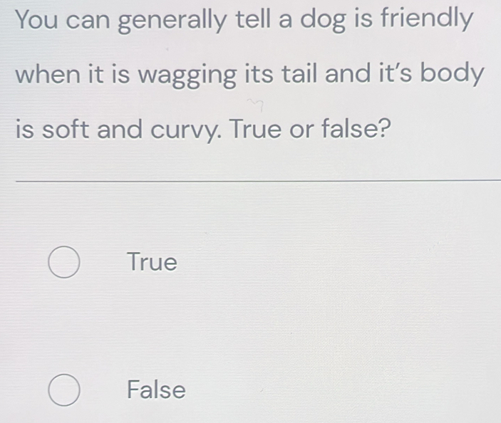 Solved: You can generally tell a dog is friendly when it is wagging its ...