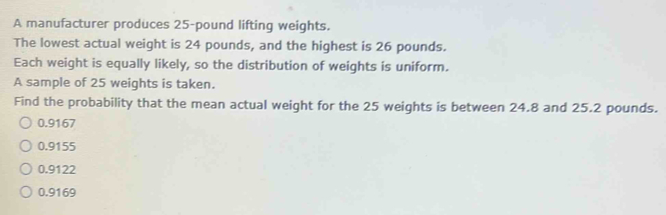 Solved: A manufacturer produces 25-pound lifting weights. The lowest ...