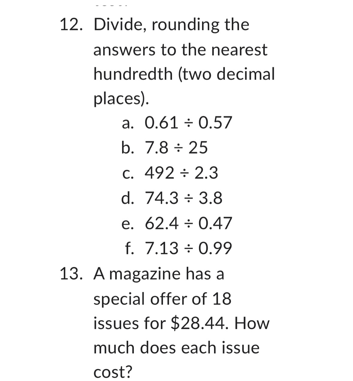 Solved: Divide, rounding the answers to the nearest hundredth (two ...