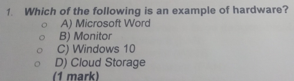 Solved: Which of the following is an example of hardware? A) Microsoft ...