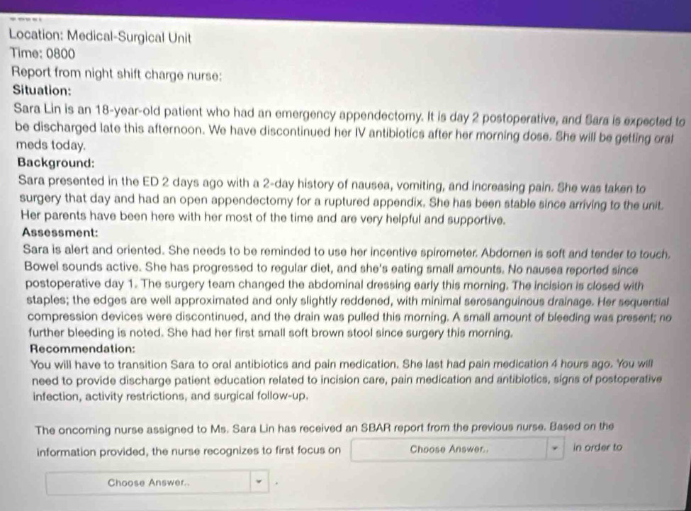 Solved: Location: Medical-Surgical Unit Time: 0800 Report from night ...