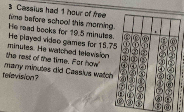 Solved: Cassius had 1 hour of free time before school this morning. He ...