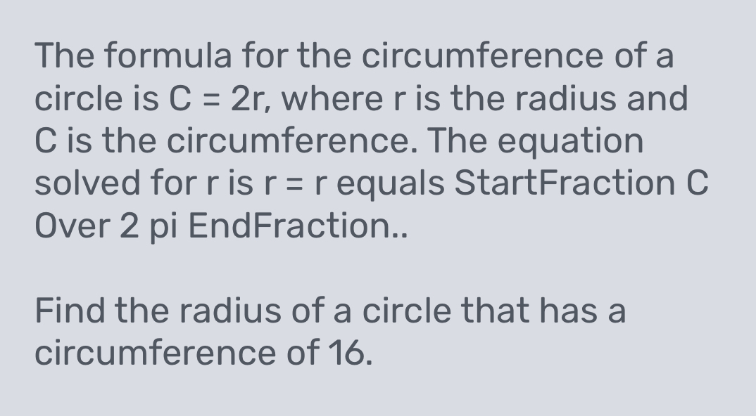 Solved: The formula for the circumference of a circle is C=2r , where r is the radius and C is ...