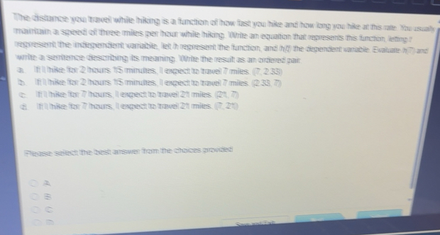 Solved: The distance you travel while lhiking is a function of how fast ...