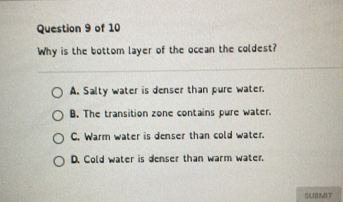 Solved: Why is the bottom layer of the ocean the coldest? A. Salty ...