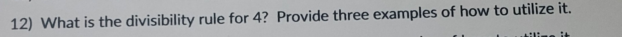 Solved: What is the divisibility rule for 4? Provide three examples of ...