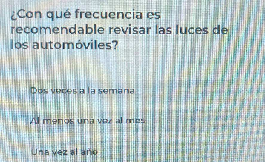Resuelto:¿Con qué frecuencia es recomendable revisar las luces de los ...