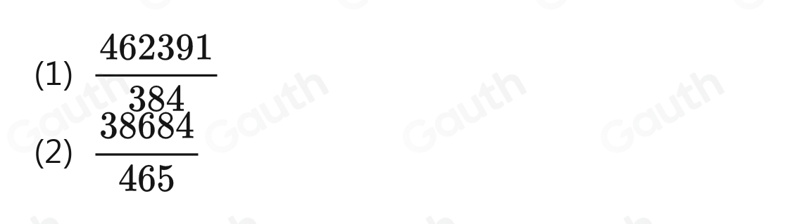 Solved: Divide using long division method. a. 462 391/ 384 b. 38 684/ ...