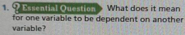 Solved: 1 9 Essential Question What does it mean for one variable to be ...