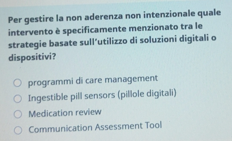 Risolto:Per gestire la non aderenza non intenzionale quale intervento è ...