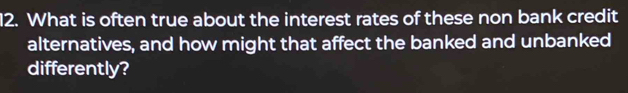 Solved: What is often true about the interest rates of these non bank ...