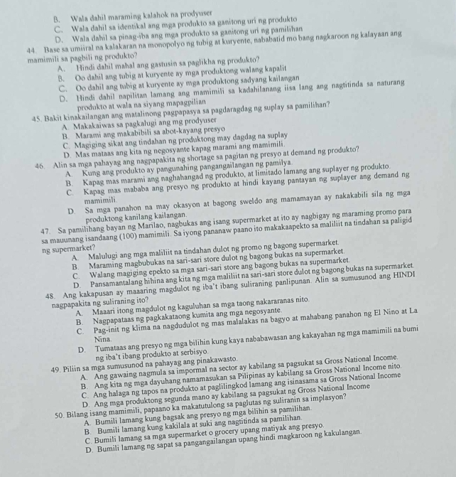 Solved: B. Wala dahil maraming kalahok na prodyuser C. Wala dahil sa ...