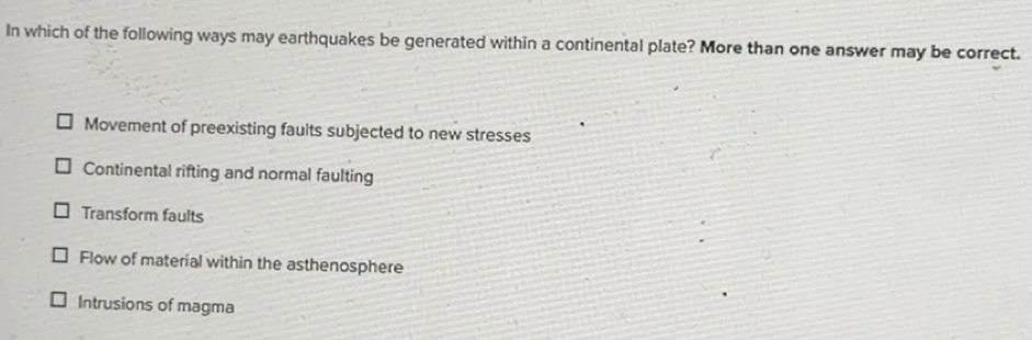 Solved: In which of the following ways may earthquakes be generated ...