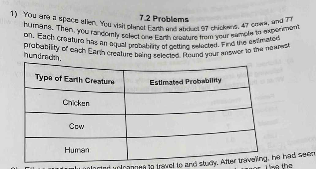 Solved: 7.2 Problems 1) You are a space alien. You visit planet Earth ...